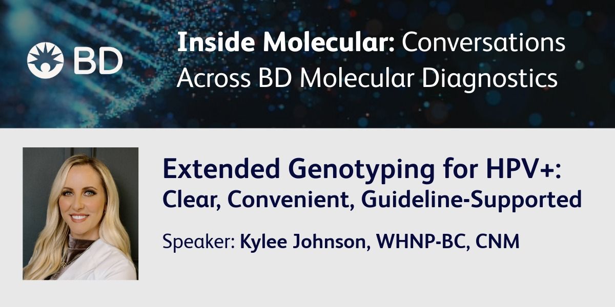Extended Genotyping for HPV+: Clear, Convenient, Guideline-Supported